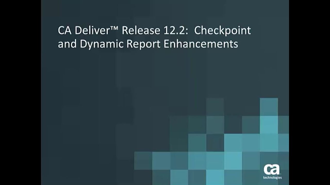 CA Deliver r12.2: Checkpoint & Dynamic Report Enhancements - YouTube