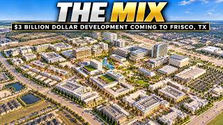 The Mix | $3 Billion Dollar Development Coming to Frisco, TX