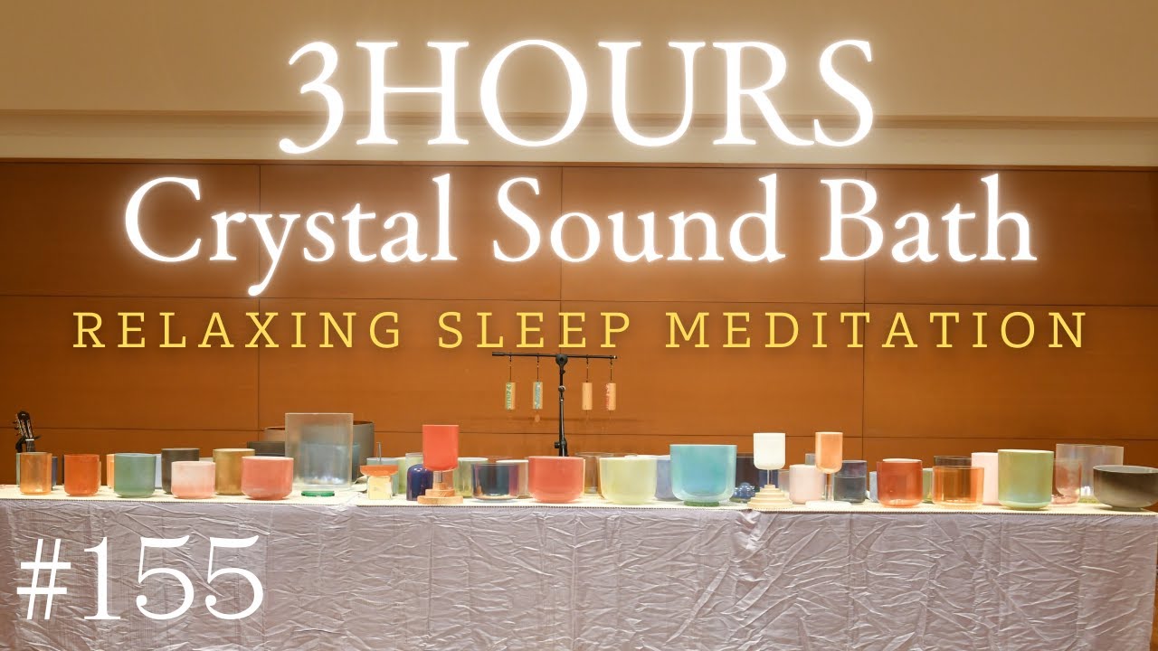 3hours Crystal Sound Bath No.155 - Alchemy Crystal Bowls Healing for ...