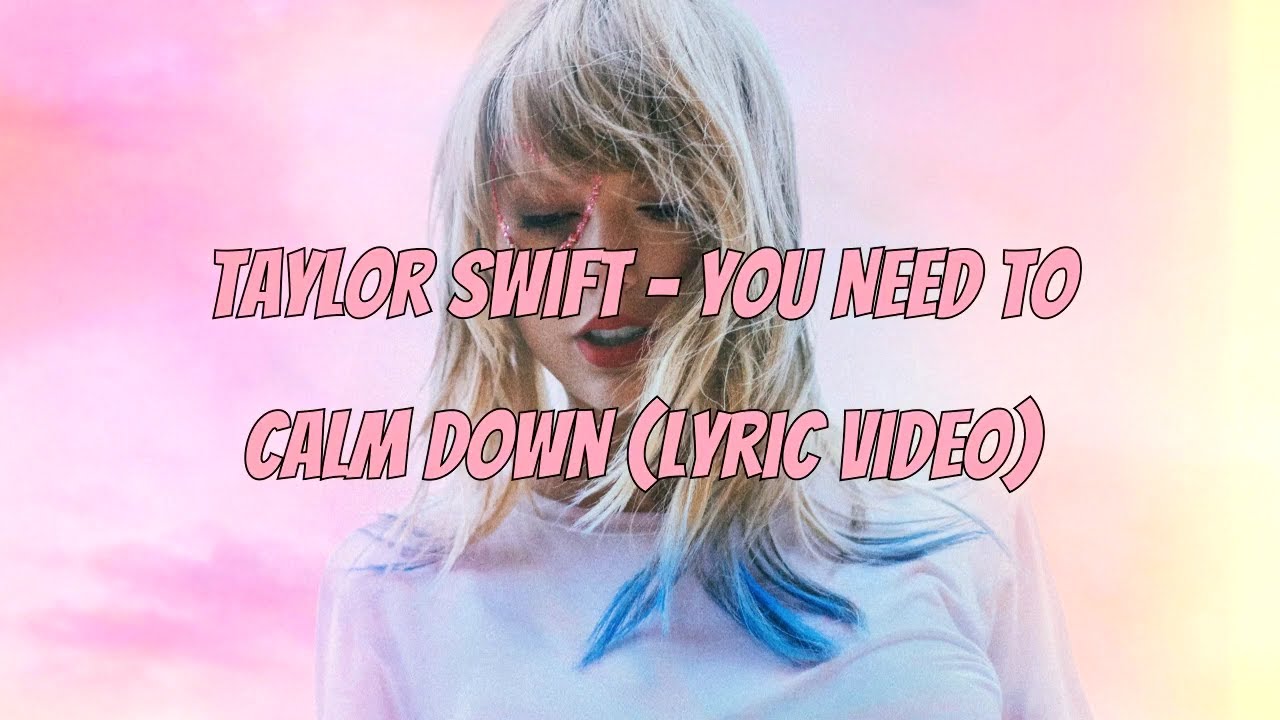 Taylor Swift - You Need To Calm Down (Lyric Video) - YouTube