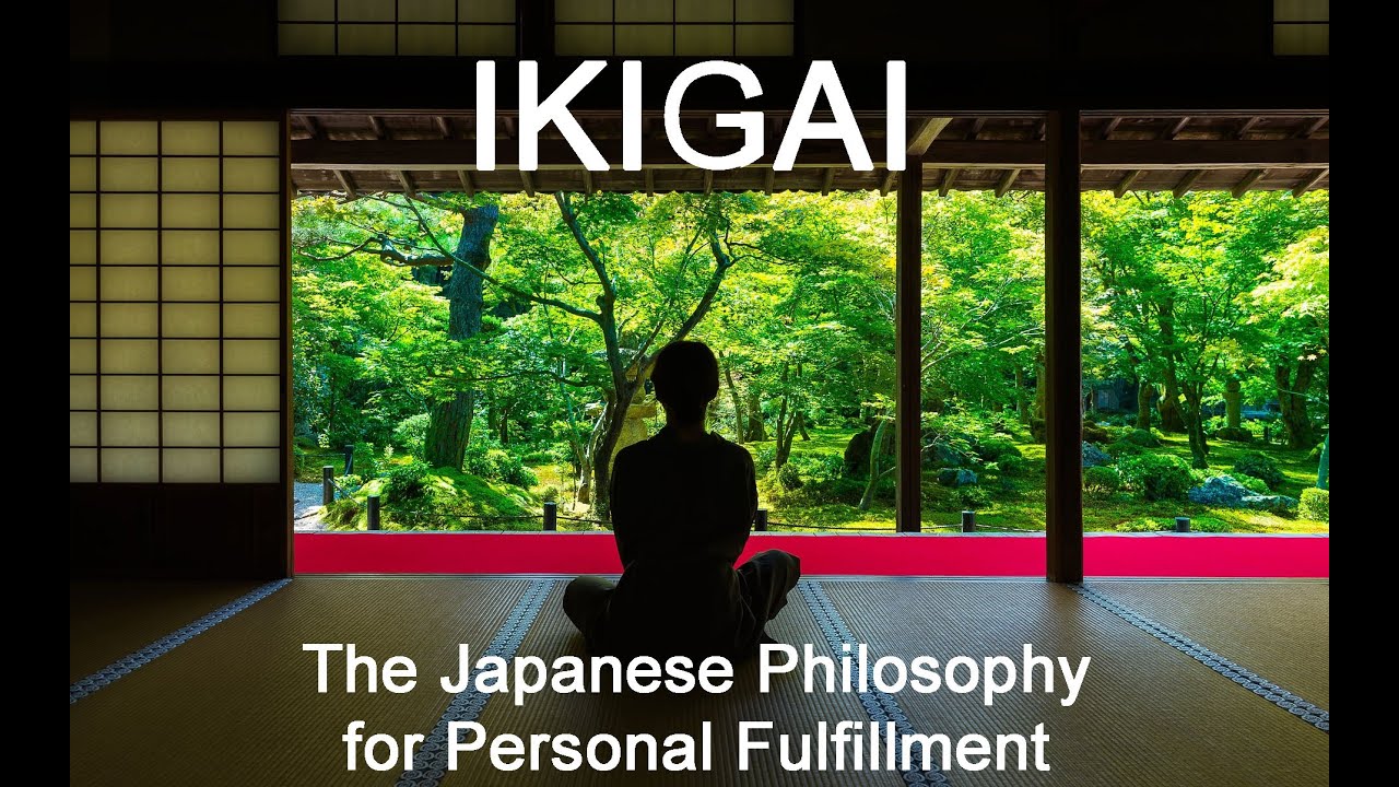 IKIGAI - The Japanese Philosophy for Personal Fulfillment. - YouTube