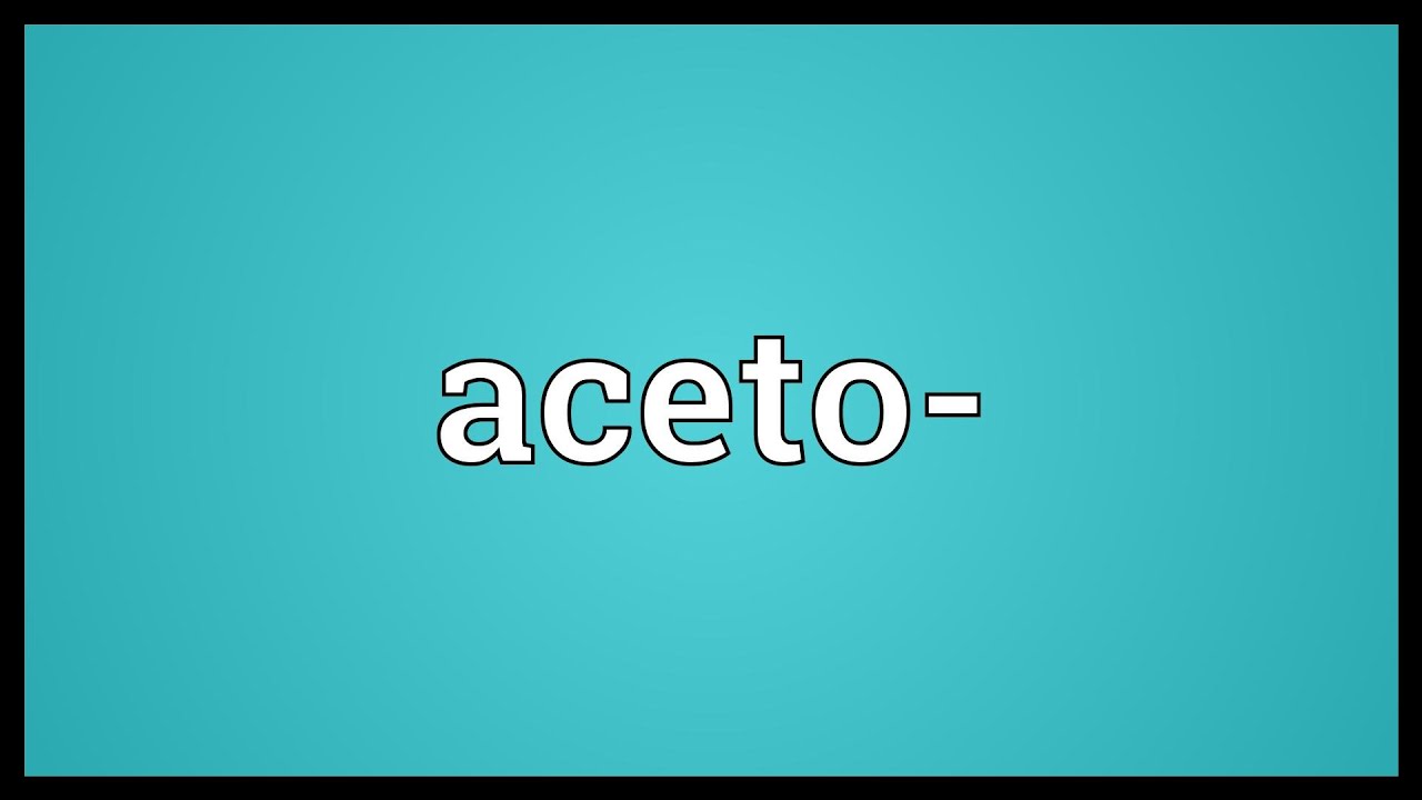 Aceto- Meaning - YouTube