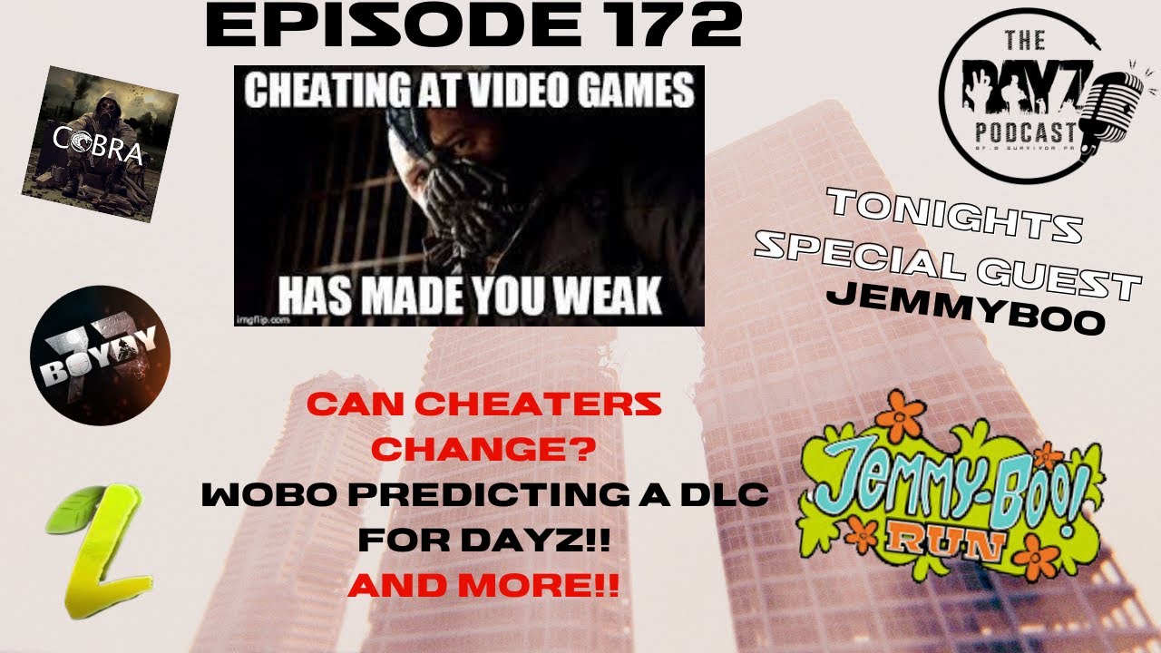 Can cheaters change, Wobo predicts a DLC & more - The DayZ Podcast Ep ...