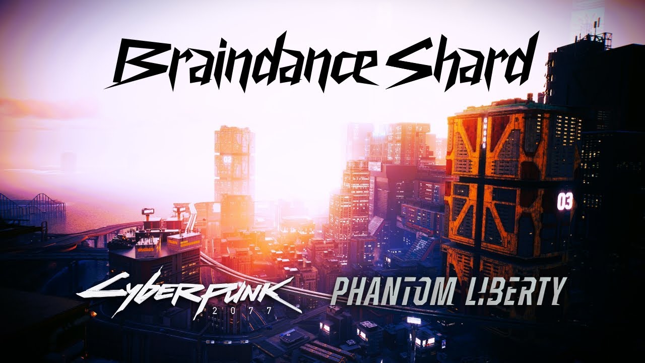Braindance Shard Fixer/Cyberpunk 2077/Phantom Liberty/4K UHD - YouTube