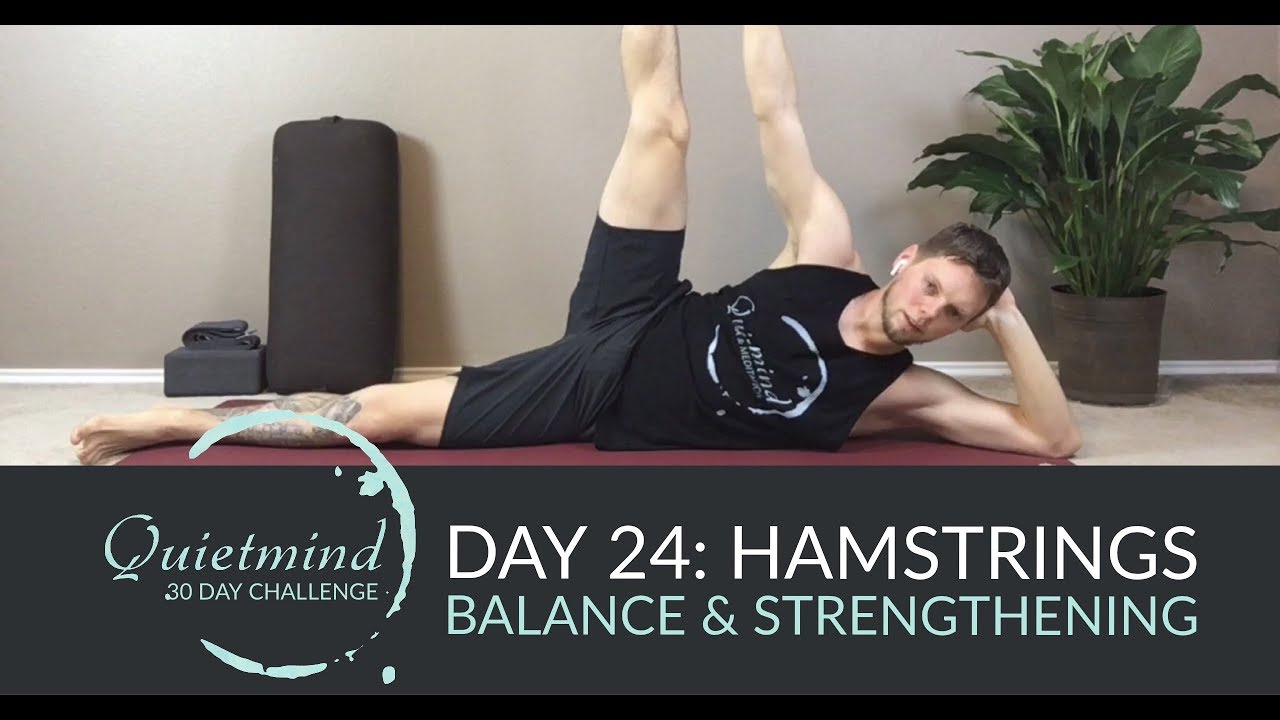 Day 24: Hamstring Balance - 30 Day Yoga Challenge for Hips, Hamstrings ...