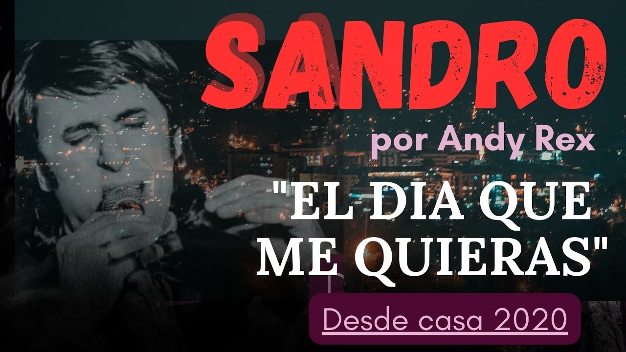 SANDRO "El Día que me Quieras" por Andy Rex | (desde casa 2020) - YouTube
