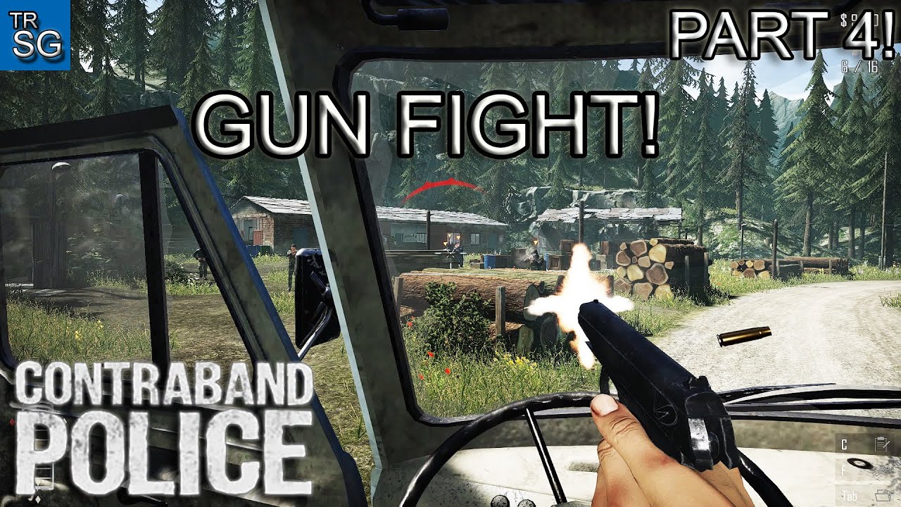 Contraband Police - First Chase and First Gun Fight - Part 4! - YouTube