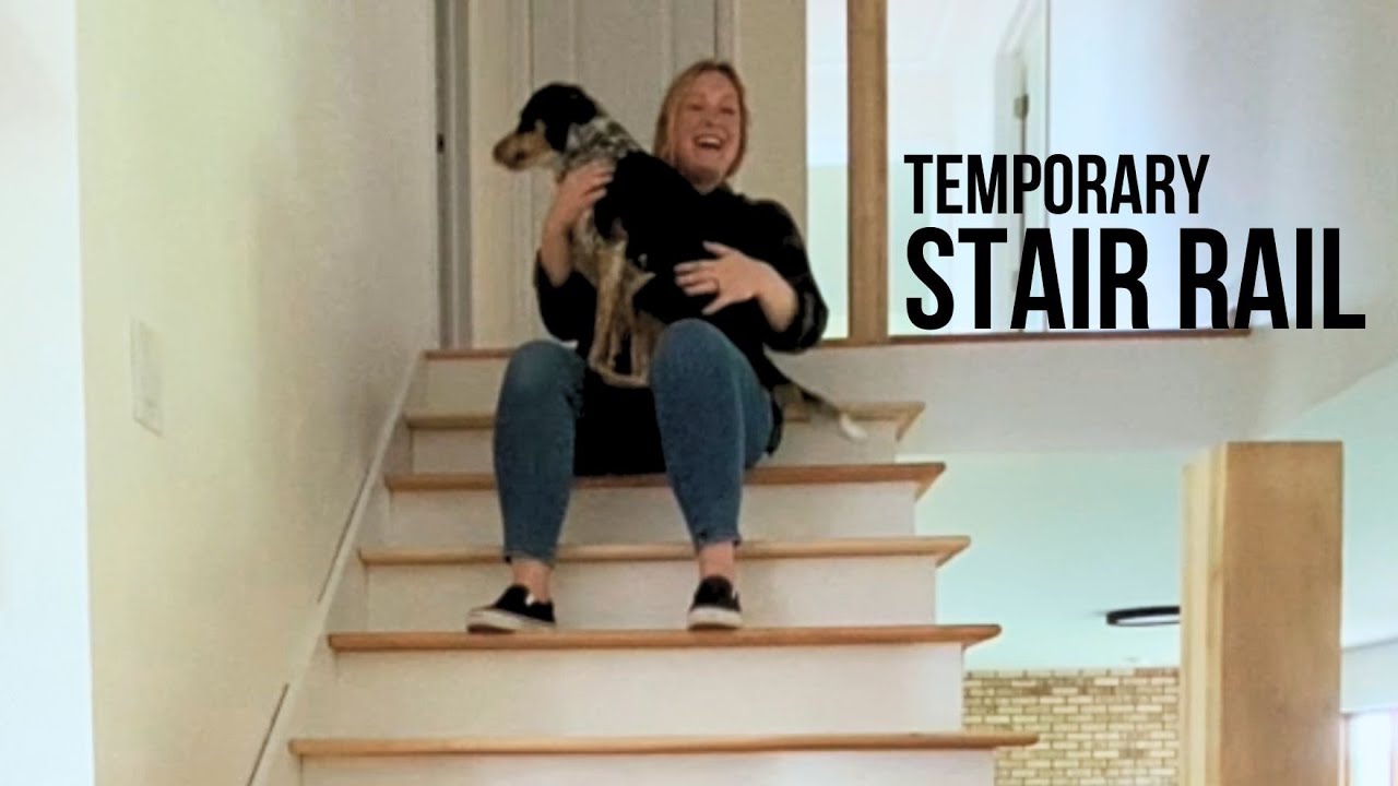 Temporary Stair Railing - Stair Renovation Part 11 - YouTube