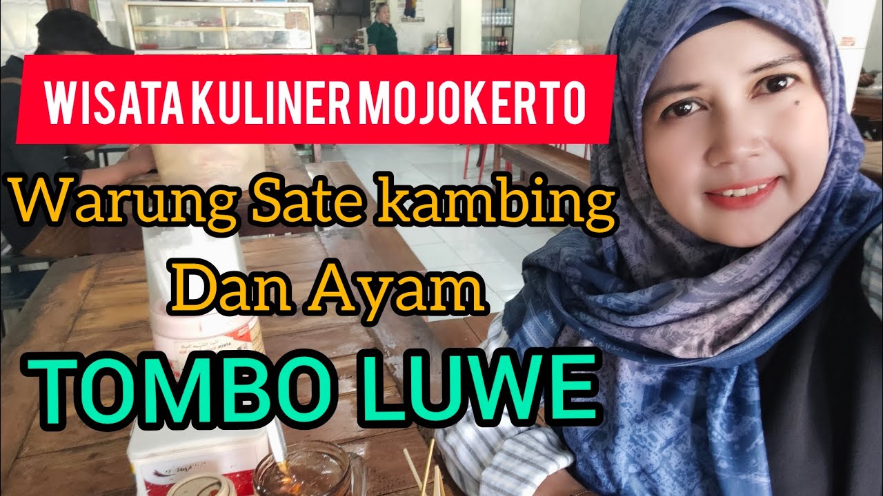 WARUNG LEGENDARIS!!! WISATA KULINER MOJOKERTO WARUNG SATE GULE KAMBING DAN AYAM TOMBO LUWE - YouTube