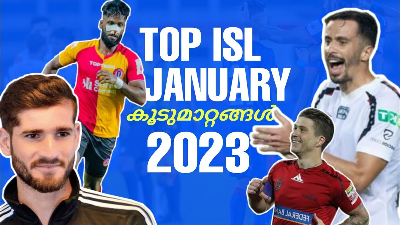 Top ISL January Transfers 2023 | Malayalam - YouTube
