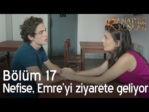 Nefise, Emre'yi ziyarete geliyor - Kanatsız Kuşlar 17. Bölüm
