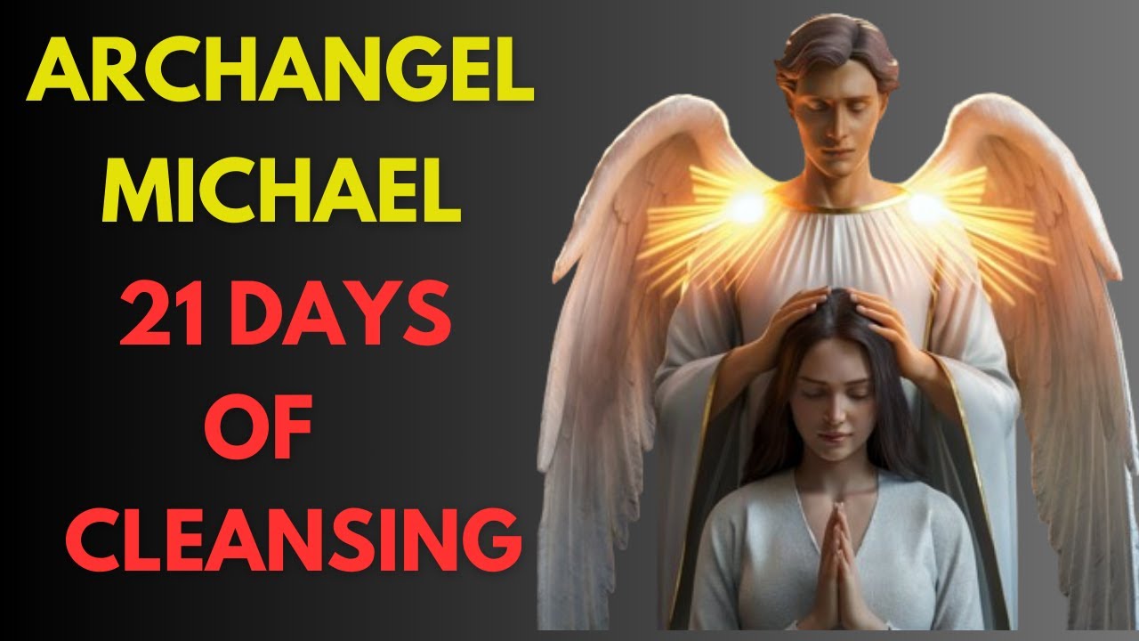 Archangel Michael: 21 Days of Spiritual Cleansing for Renewal ...