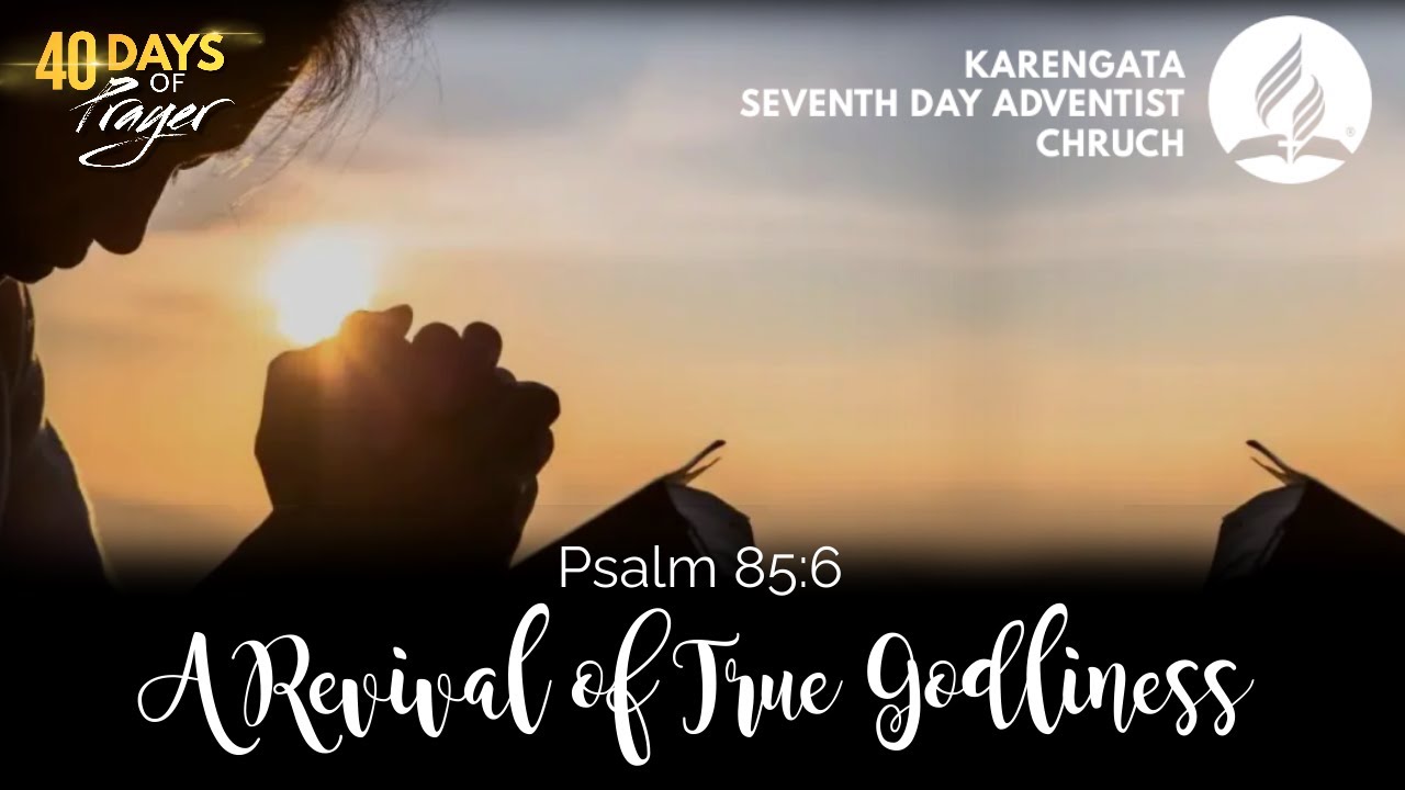 A Revival of True Godliness || 40 Days of Prayer || 6th May ’22 - YouTube