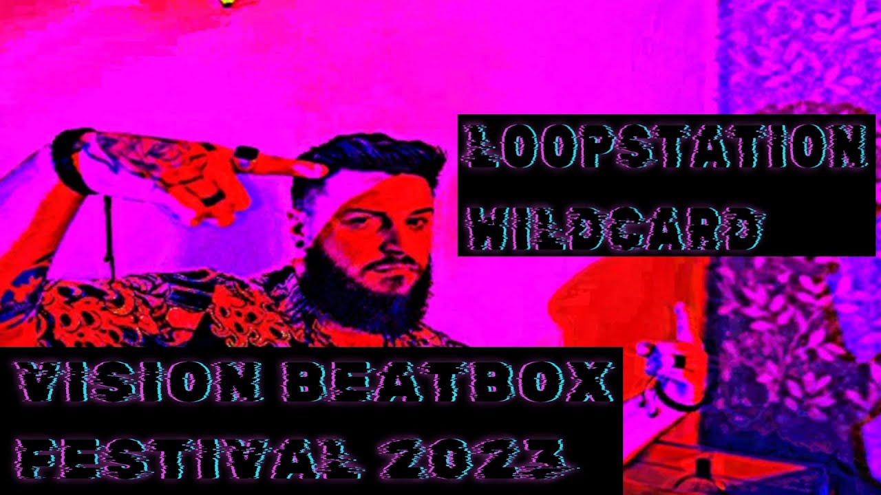 Dardo 🇮🇪 - Vision Beatbox Festival 2023 Loopstation Wildcard: " La La ...