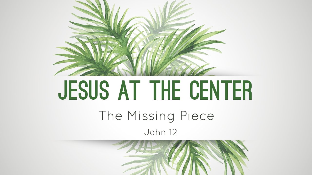 Jesus At The Center | The Missing Piece - YouTube