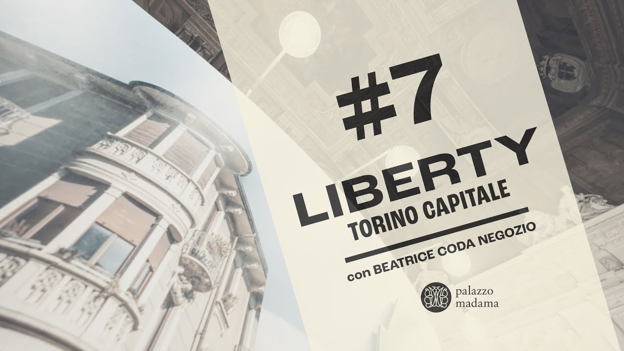 Liberty. Torino Capitale: l'arte nuova in città - YouTube