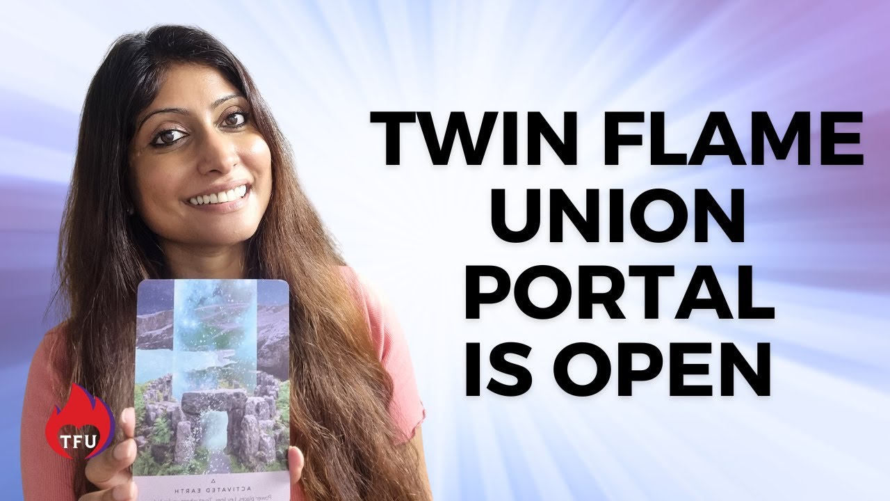 Whoa! The TWIN FLAME UNION PORTAL is open...It's for you to walk through - YouTube