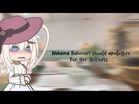 Nehema Rahman Should apologize. - YouTube