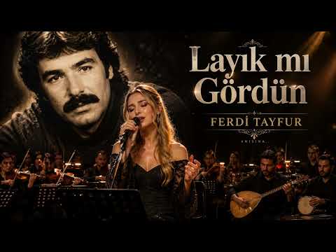 Layık Mı Gördün  | Ferdi Tayfur  (∞)