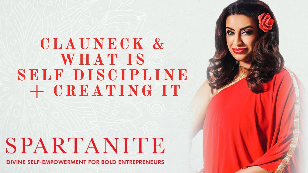 CLAUNECK & WHAT IS SELF DISCIPLINE + CREATING IT | THE SPARTANITE ...