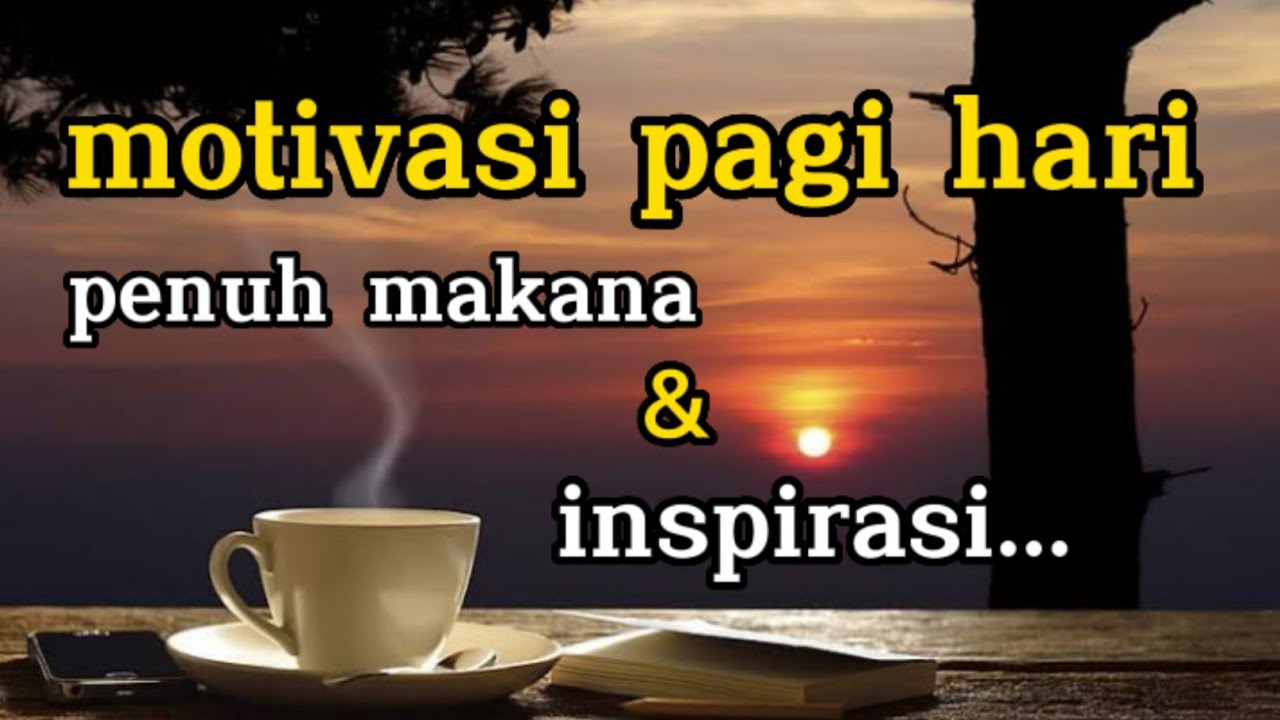 kata-kata bijak Motivasi pagi hari~PENYEMANGAT SAAT BEKERJA - YouTube