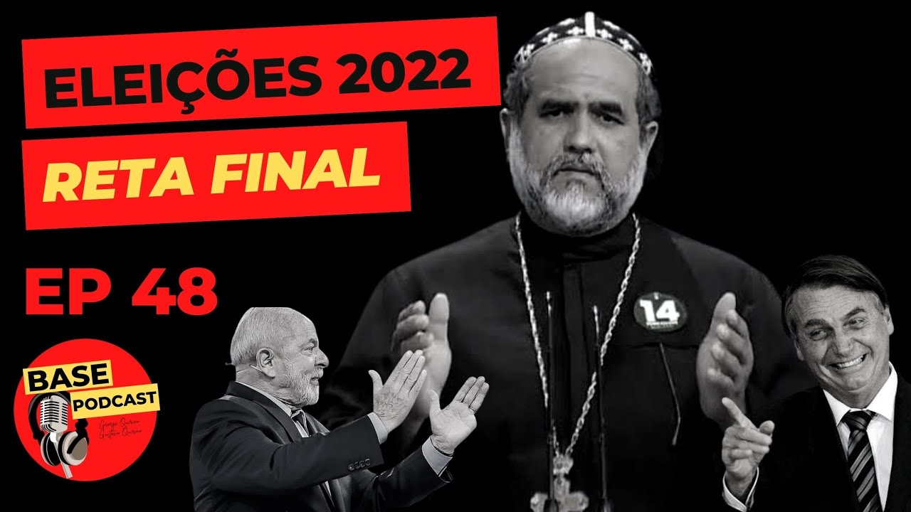 BASE PODCAST | EP48 | ELEIÇÕES 2022 Reta final @BasePodcast - YouTube
