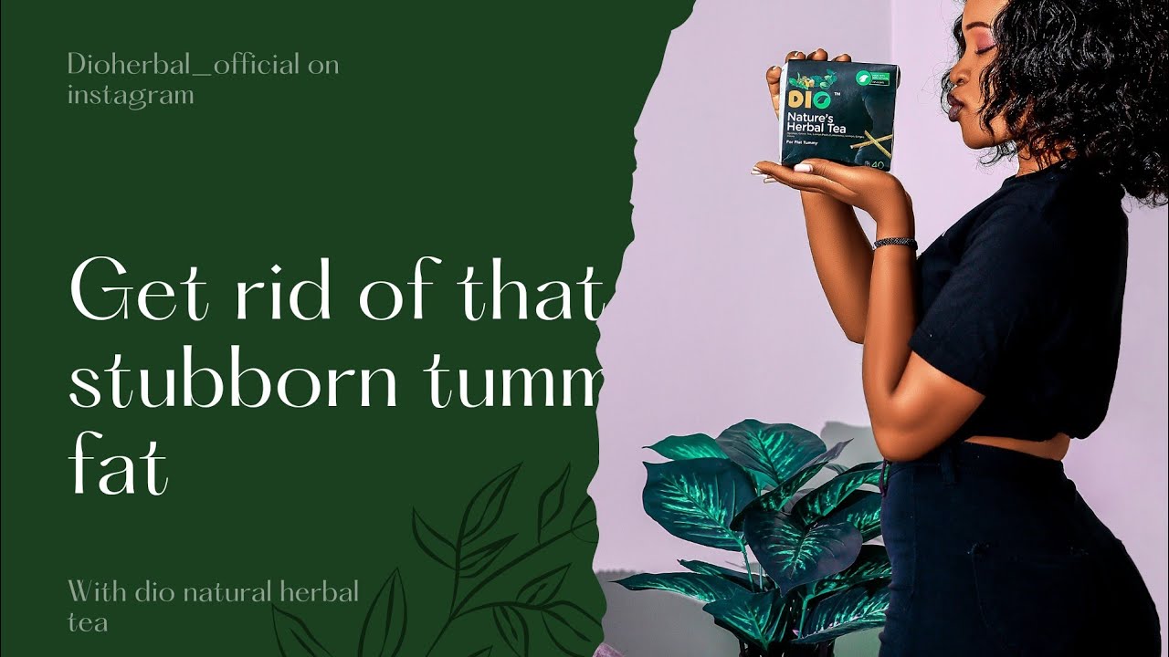 HOW TO REDUCE BELLY FAT AND ACHIEVE A PERFECT WAISTLINE|||Dio herbal ...