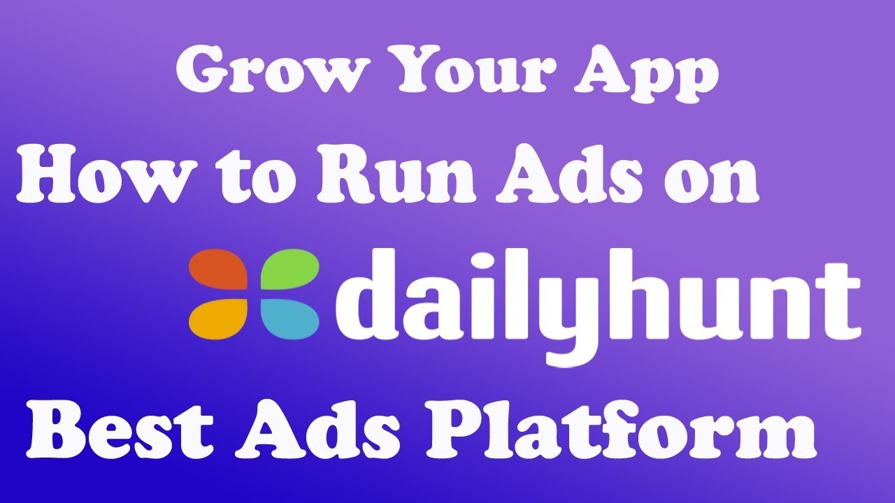 How to Run Ads on Dailyhunt | How to Promote Apps on Dailyhunt | Best ...
