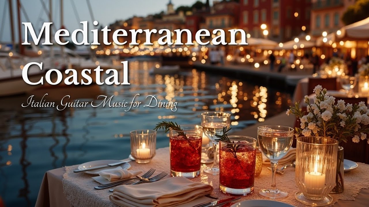 Mediterranean Coastal Cafe Ambiance ~ Relaxing Italian Guitar Music for ...