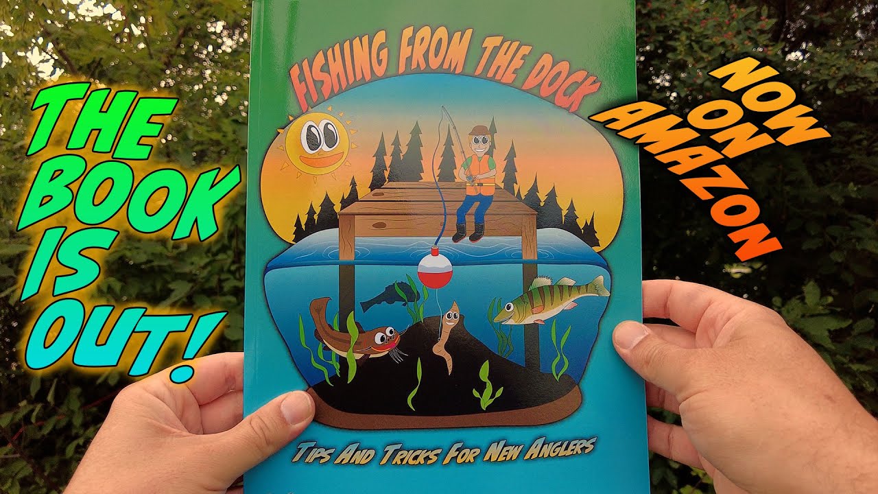 My Latest Children's Fishing Book Is Out! - Fishing From The Dock - YouTube
