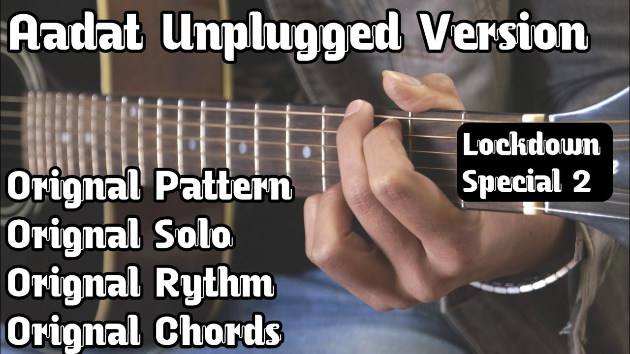 Aadat Song Guitar Lesson | Atif Aslam |Open Chords | Orignal Pattern ...