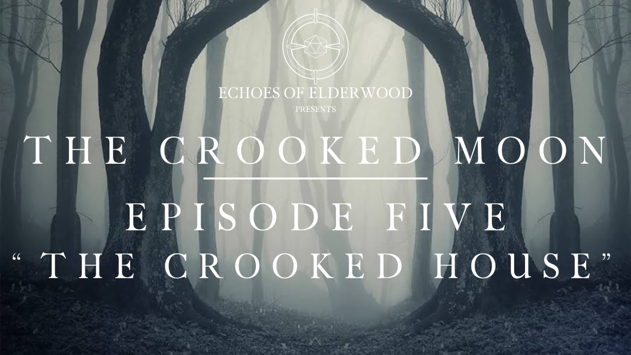 The Crooked Moon Episode 5 “the Crooked House” Youtube 9976