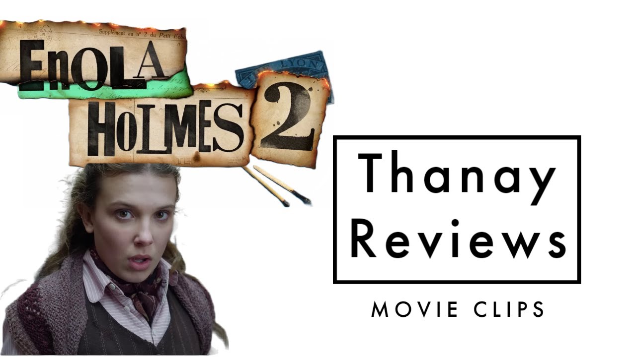 "Enola Holmes 2" Movie just released Netflix OTT | Thanay Reviews it ...