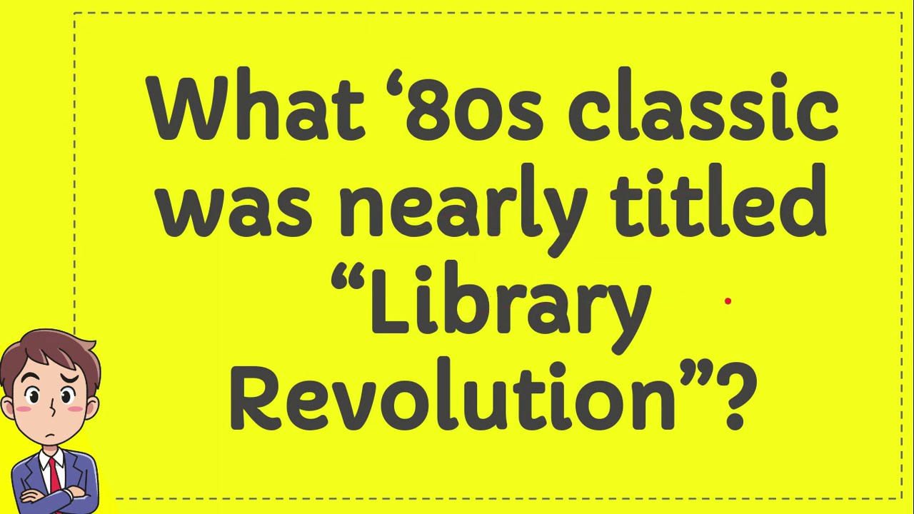 What 80s classic was nearly titled “Library Revolution”? - YouTube