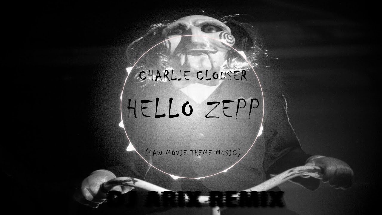 Charlie Clouser - Hello Zepp (Saw Movie Theme Music) (DJ Arix Remix ...