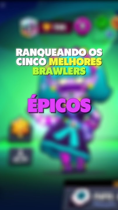 Ranqueando os CINCO MELHORES Brawlers Épicos do Brawl Stars #brawlstars #brawl #tierlist - YouTube