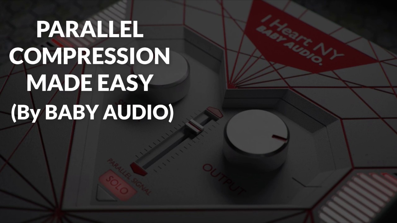 Parallel Compression Made Easy By Baby Audio - YouTube
