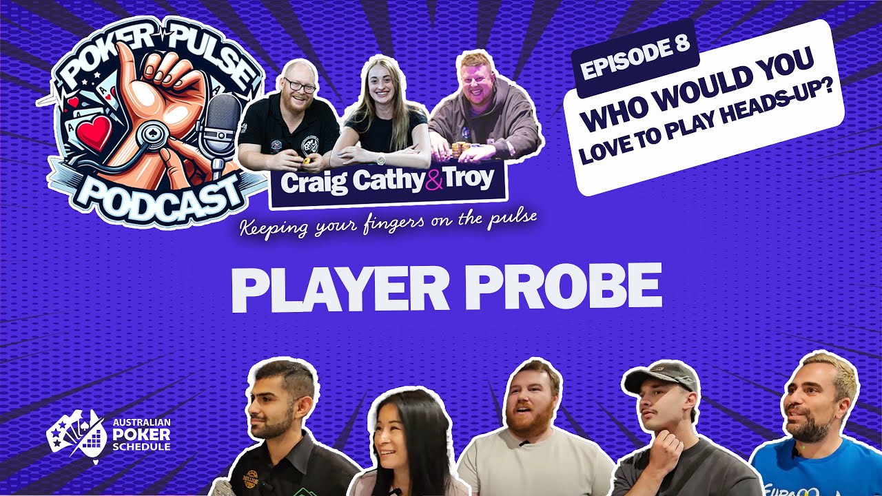 Poker Pulse Podcast - Player Probe - If you could play anyone in the ...