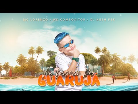 MC Lorenzo - Vou Descer Pro Guarujá (Videoclipe Oficial) WK COMPOSITOR-DJ Neeh FZR
