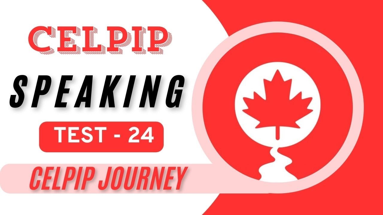 Celpip Speaking Test #024 – Complete Practice + Answers for CELPIP Exam ...