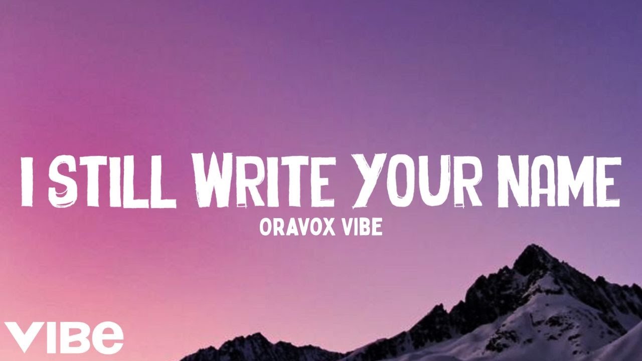 I Still Write Your Name - Oravox Vibe | Official Song Lyrics - YouTube