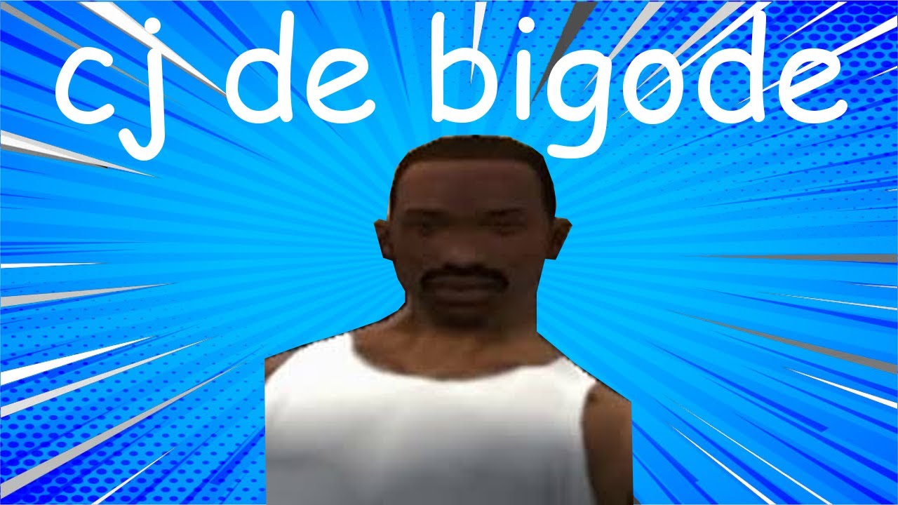 O CJ DE BIGODE É A MELHOR COISA DO MUNDO - GTA San #01 - YouTube