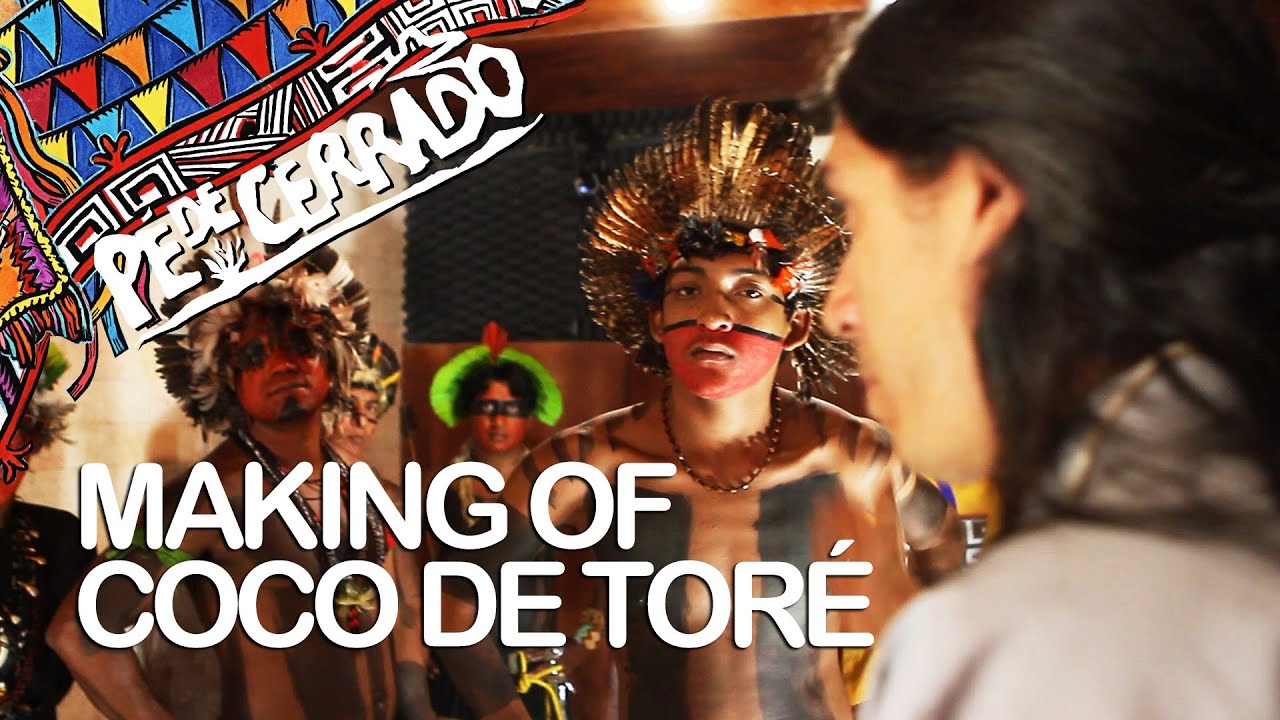 MAKING OF COCO DE TORÉ - Pé de Cerrado - YouTube