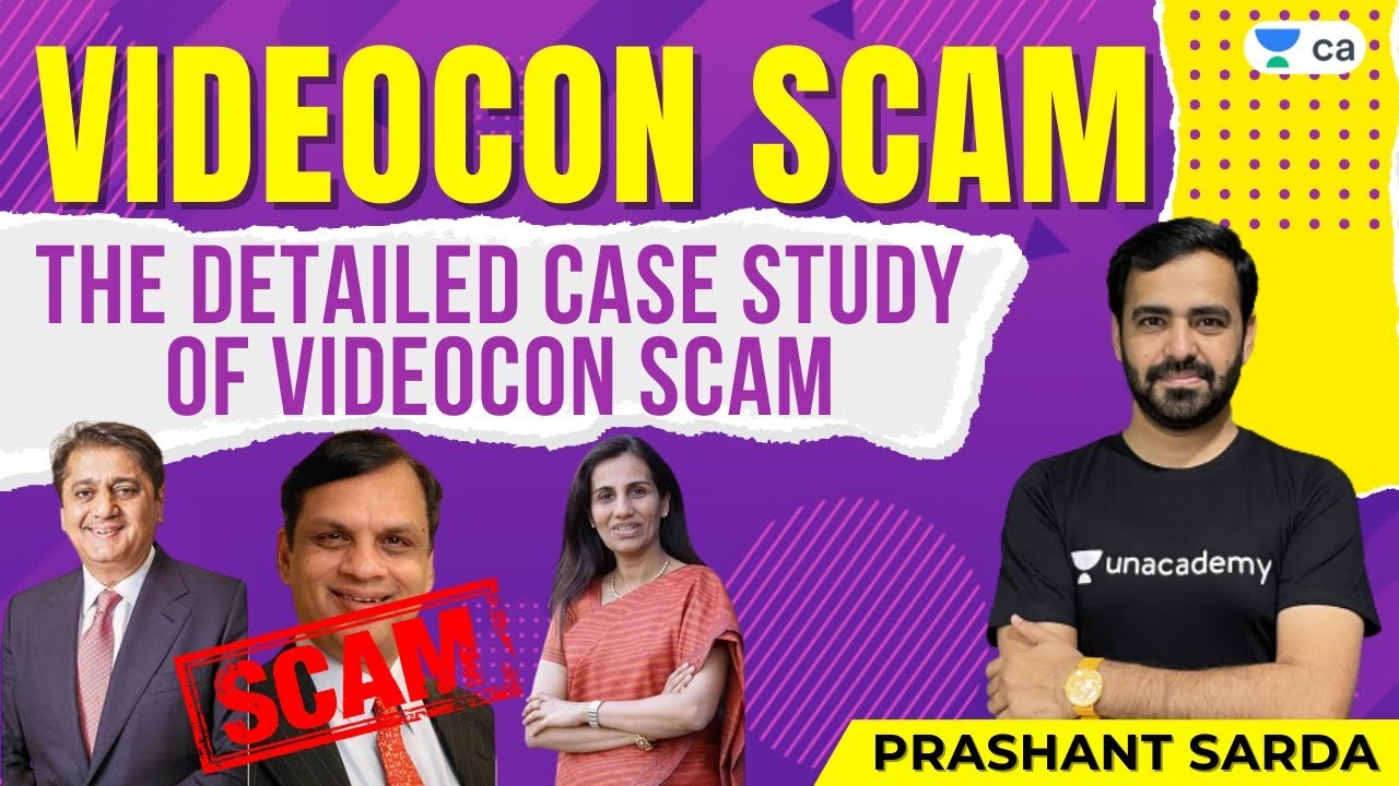 L8: Videocon Scam | The detailed case study of videocon scam | Prashant ...