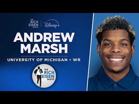 Michigan WR Andrew Marsh Talks Bryce Underwood, Whittingham & More with Rich Eisen | Full Interview