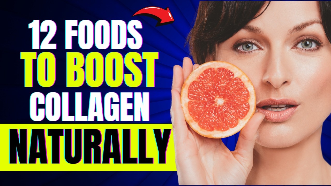 Boost your Collagen Naturally with these 12 foods - YouTube