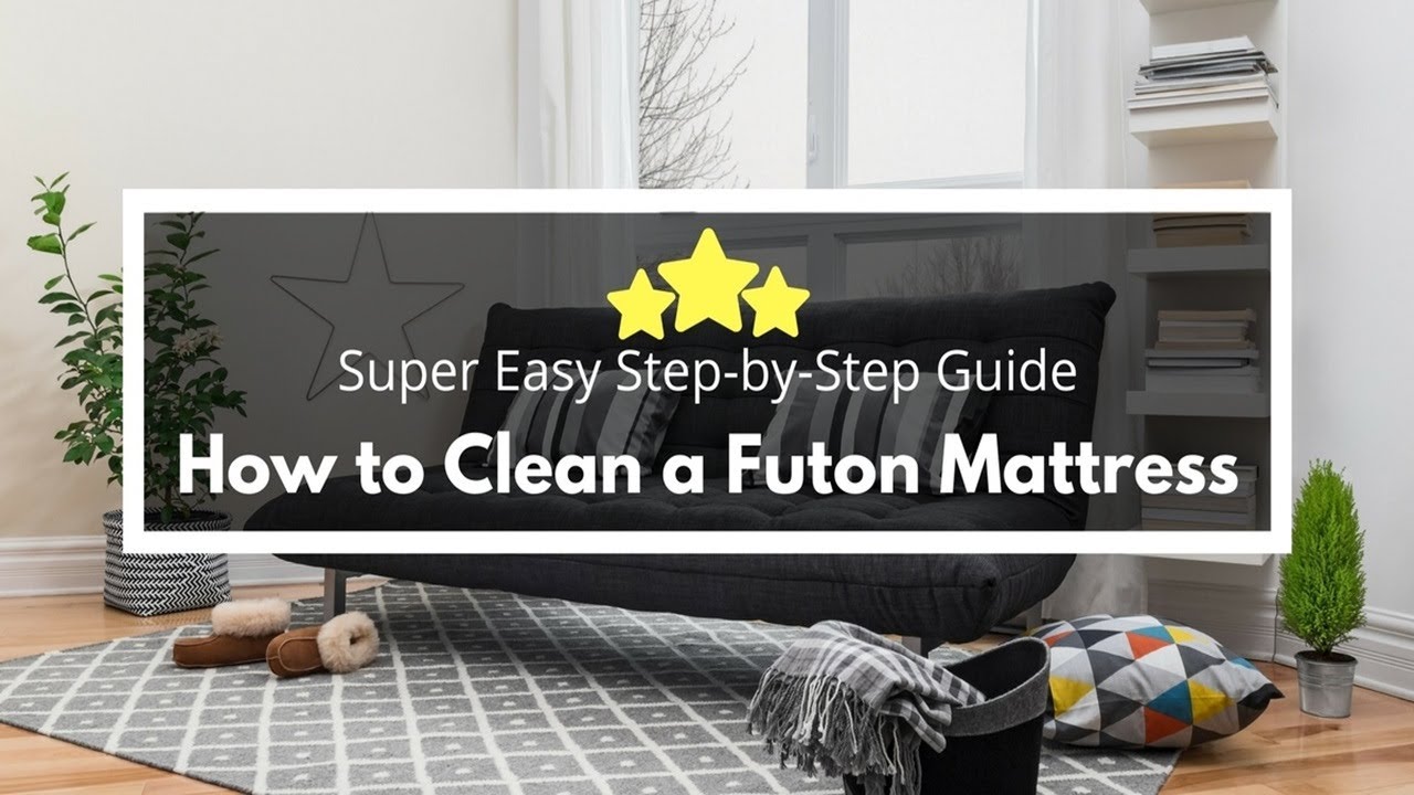 Easy Steps: How to Wash a Futon Mattress and Remove Stains Without ...