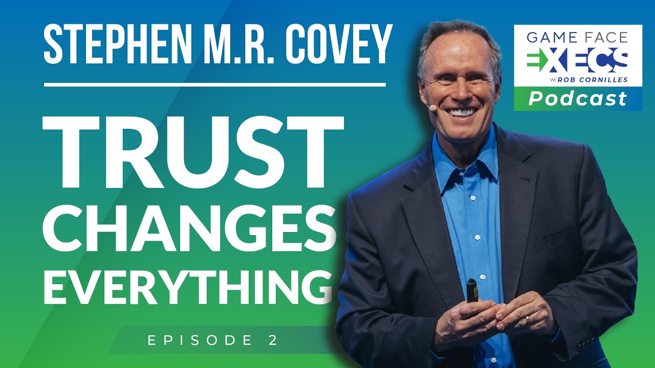 Episode 2 | Stephen M.R. Covey | Trust Changes Everything - YouTube