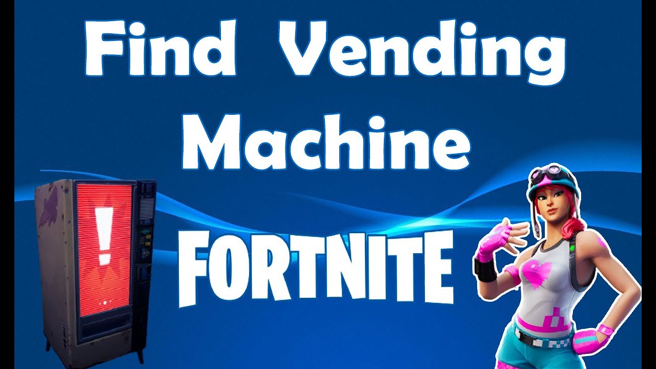 How to find vending machine locations Fortnite - YouTube
