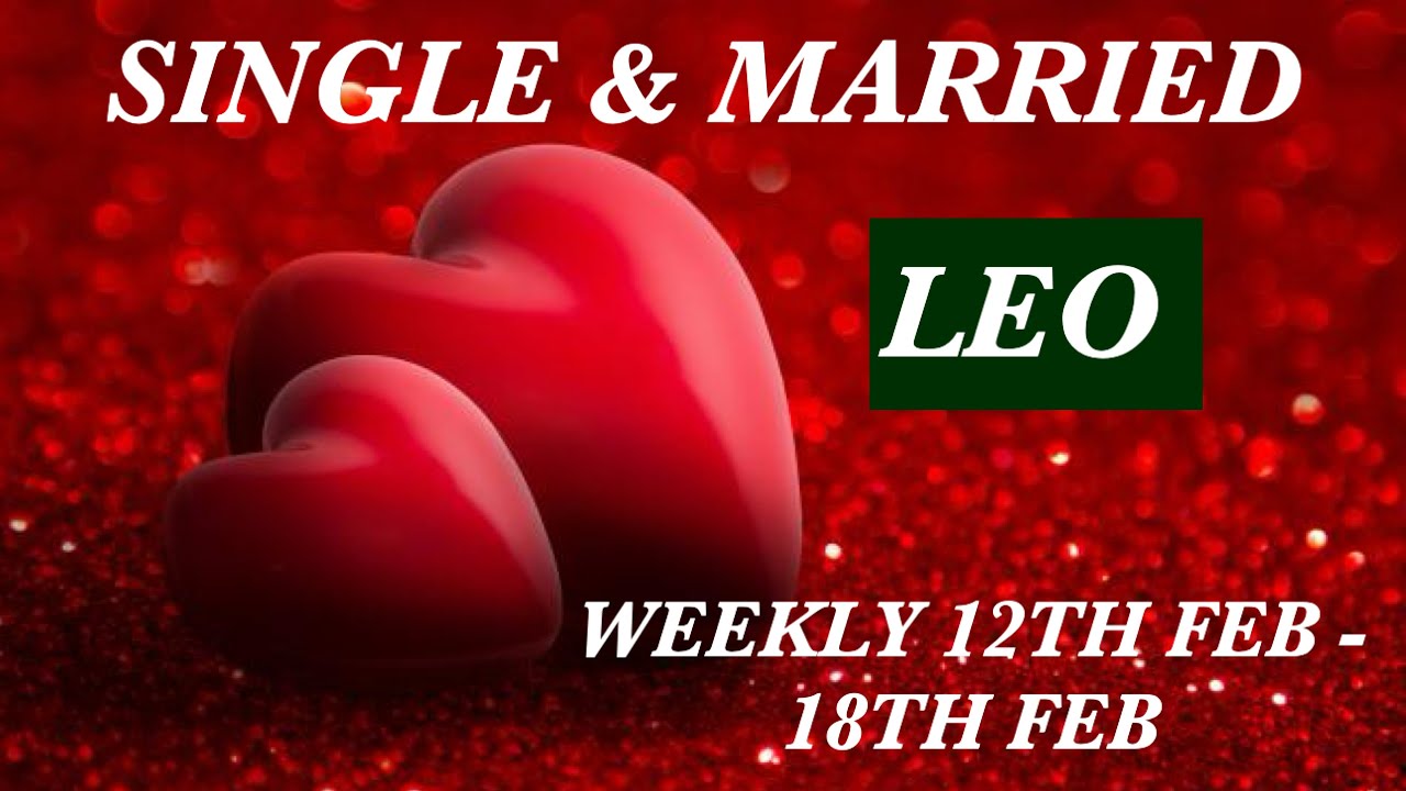 LEO - SIMHA - WEEKLY 💞 12TH TO 18TH FEB - SINGLE / MARRIED - YouTube